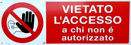 CARTELLO VIETATO L'CCESSO A CHI NON E' AUTORIZZATO